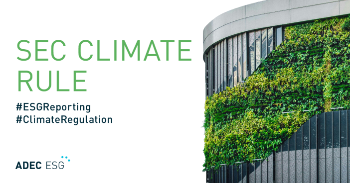 The SEC’s Climate Disclosure Rule: What You Should Know | ADEC ESG